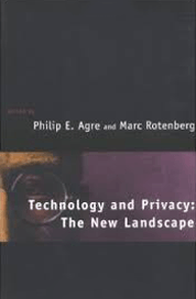 Philip Agre & Marc Rotenberg, editors, Technology and Privacy: The New ...