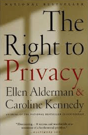Ellen Alderman & Caroline Kennedy, The Right to Privacy (1997)