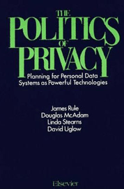 James B. Rule, The Politics of Privacy: Planning for Personal Data ...