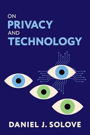 Keynote by Daniel Solove: A Talk About His New Book "On Privacy and Technology"
